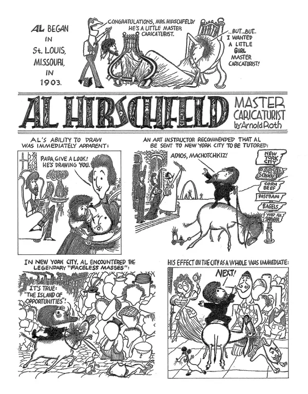 Arnold Roth, người xứng đáng có vị trí riêng trong phiên bản tương lai, đã áp dụng sự tinh tế và hóm hỉnh huyền ảo phù hợp của mình vào câu chuyện của nhà biếm họa Al Hirschfeld.
