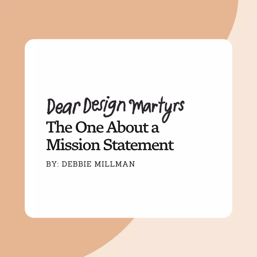 Dear Design Martyrs: The One About a Mission Statement