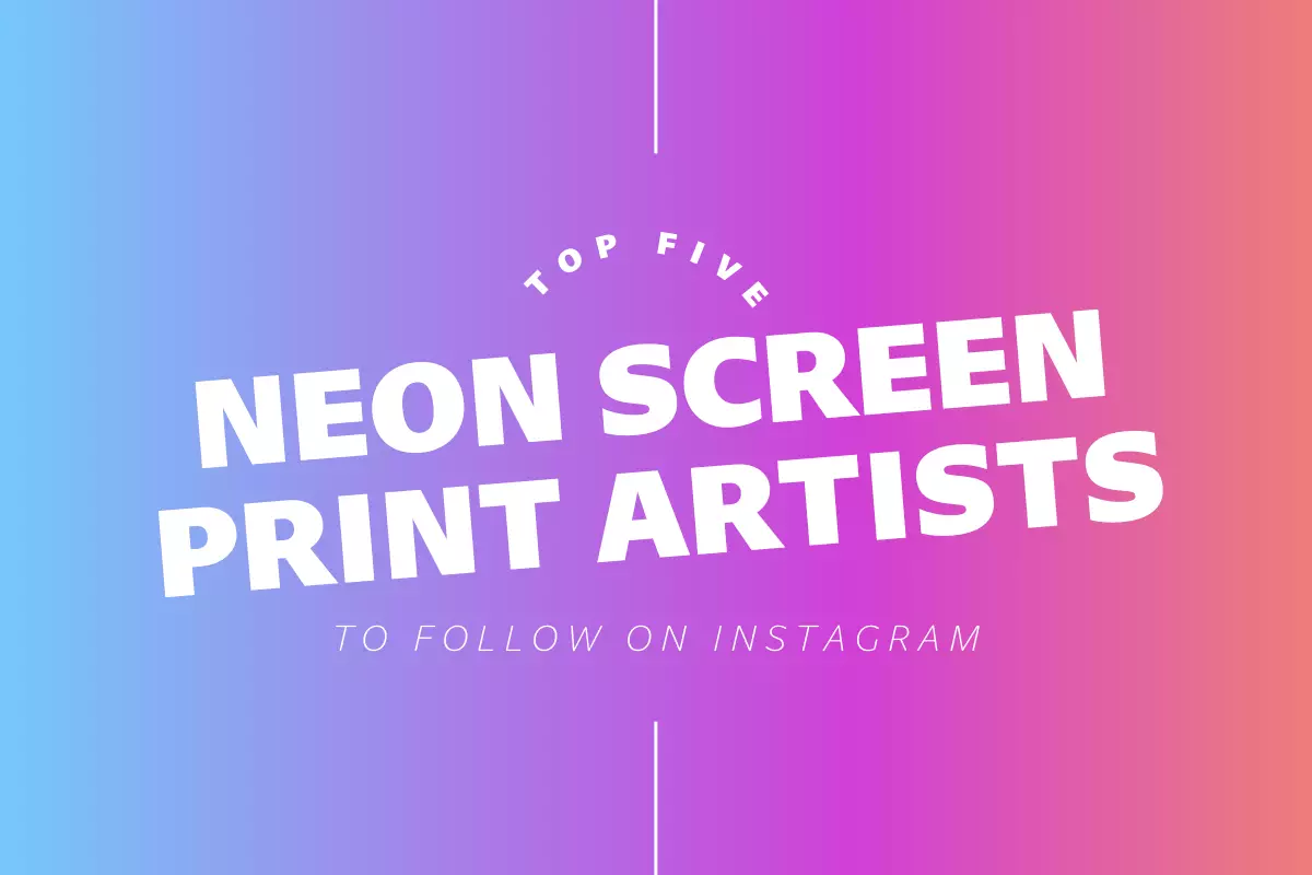 Os cinco principais artistas de impressão de tela de néon para seguir no Instagram