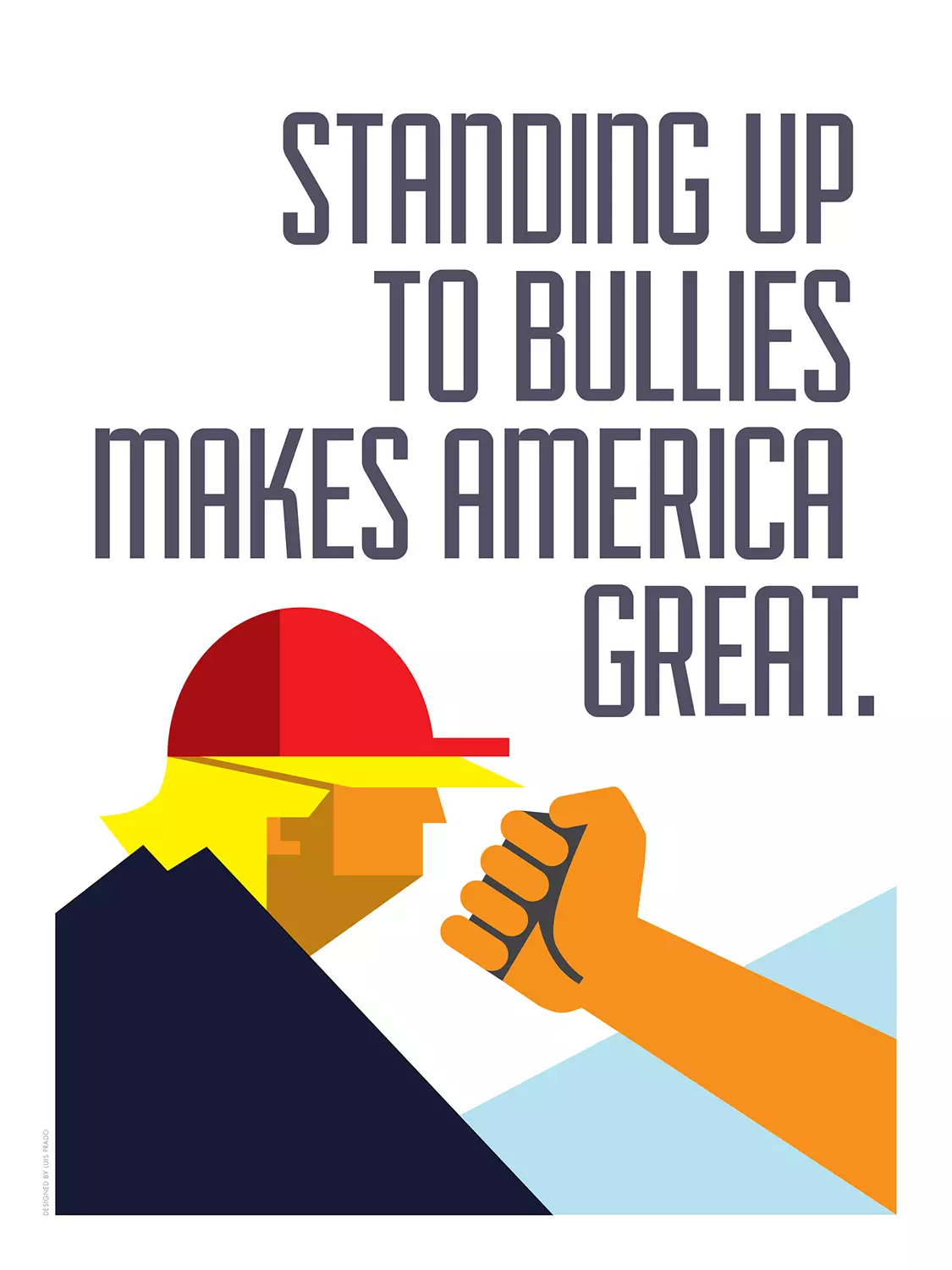 Standing-Up-to-Bullies-Makes-America-Great.-ni-Luis-Prado