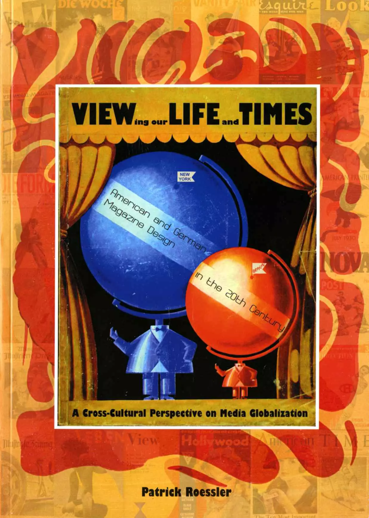 Mūsu dzīves un laika apskats: Amerikas un Vācijas žurnālu dizains 20. gadsimtā: starpkultūru skatījums uz mediju globalizāciju