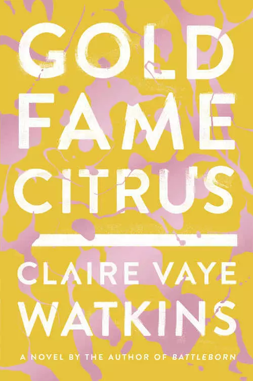 Gold Fame Citrus nipasẹ Claire Vaye Watkins. Apẹrẹ ideri iwe alawọ ofeefee yii ṣe abẹ tai sisanra ti o wa pẹlu akọle rẹ, pẹlu lilo awọn lẹta bia si ipa iyalẹnu.