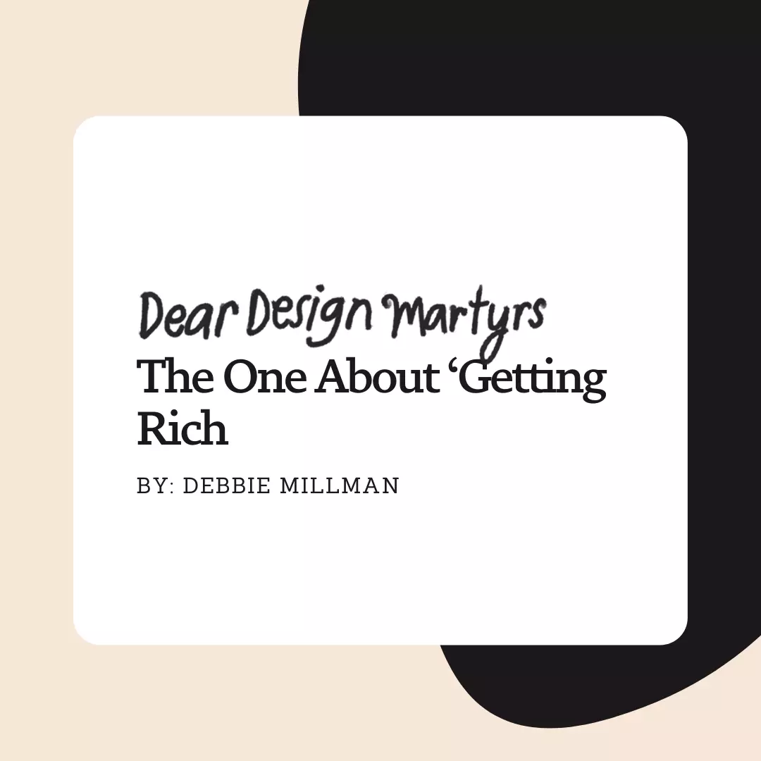 Dear Design Martyrs: The One About 'At blive rig'