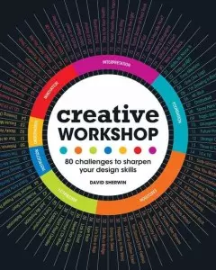 Creative Workshop; 80 izazova da izoštrite svoje dizajnerske vještine