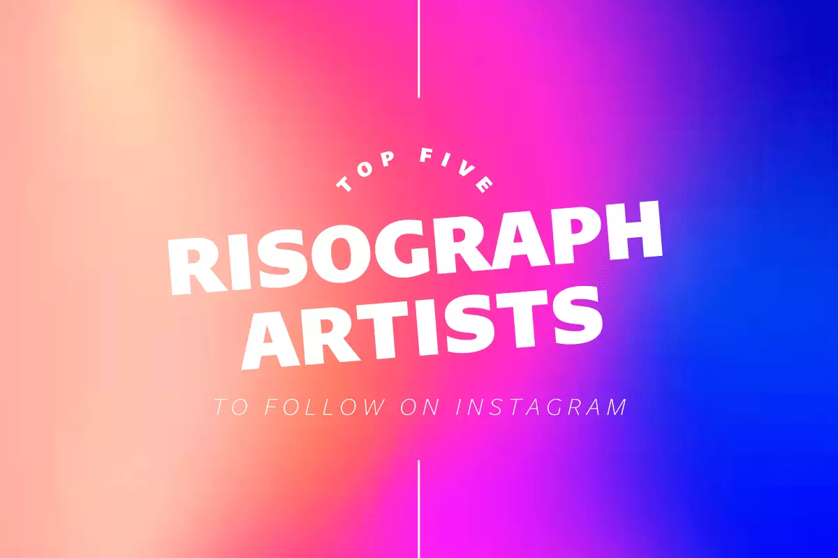 Top marun Risograph Awọn oṣere Lati Tẹle Lori Instagram