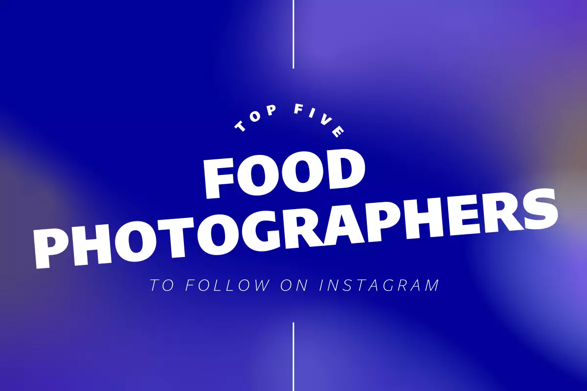 Top vijf voedselfotografen om te volgen op Instagram